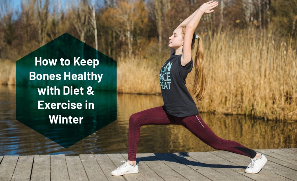 How to Keep Bones Healthy with Diet and Exercise in Winter